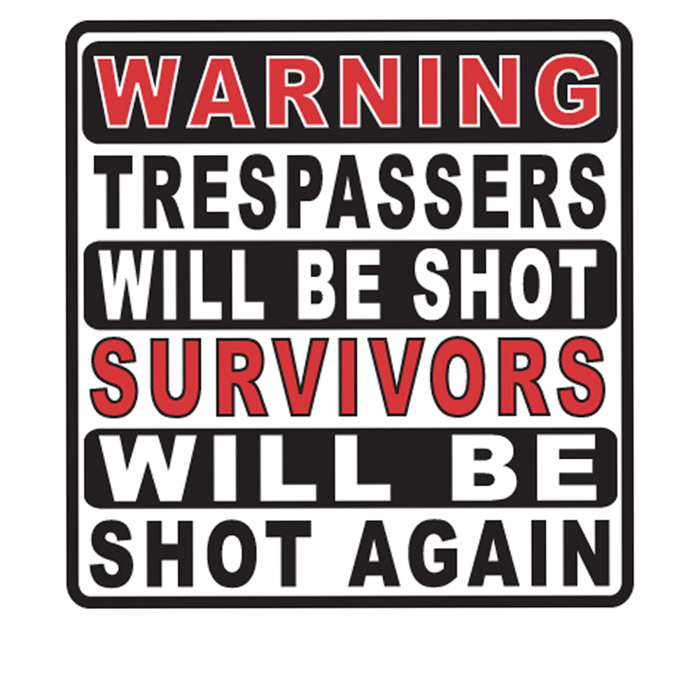Trespassers Shot. Survivors Will Be Shot Again Warning Sign Militaria ...