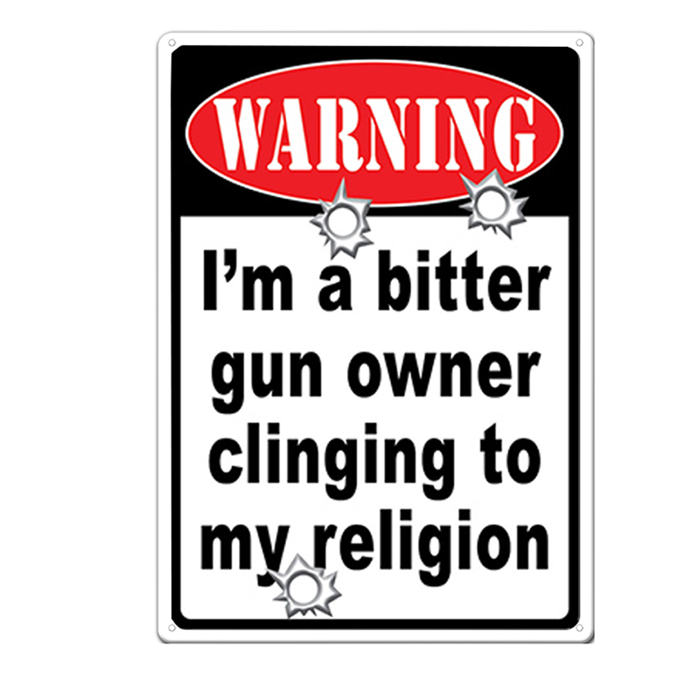 Bitter Gun Owner Warning Sign - 12x17 Tin Sign - Rivers Edge available ...