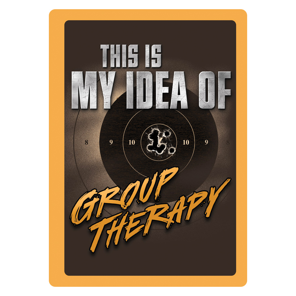 **This Is My Idea of Group Therapy Sign - 12x17 Tin Sign - Rivers Edge ...